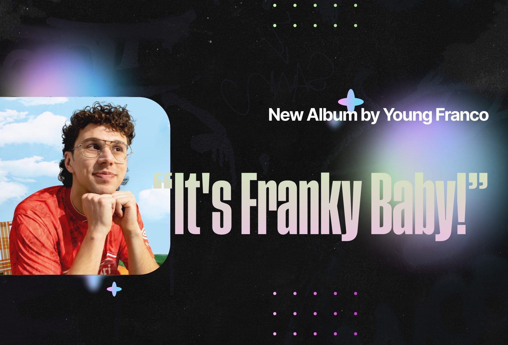 "It's Franky Baby!": New Album by Young Franco | Traktrain